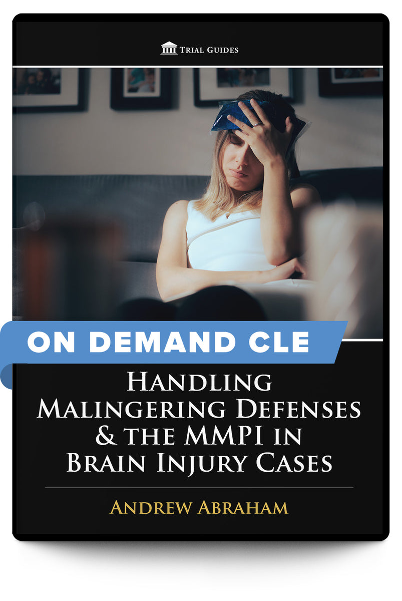 Handling Malingering Defenses & the MMPI in Brain Injury Cases - On De – Trial Guides