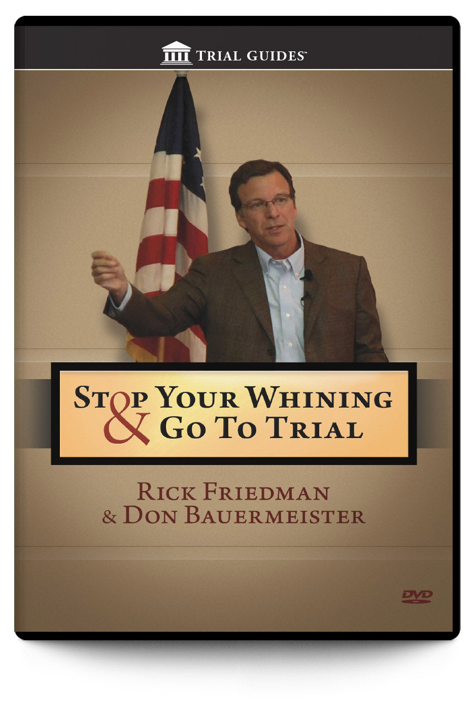 Stop Your Whining and Go To Trial