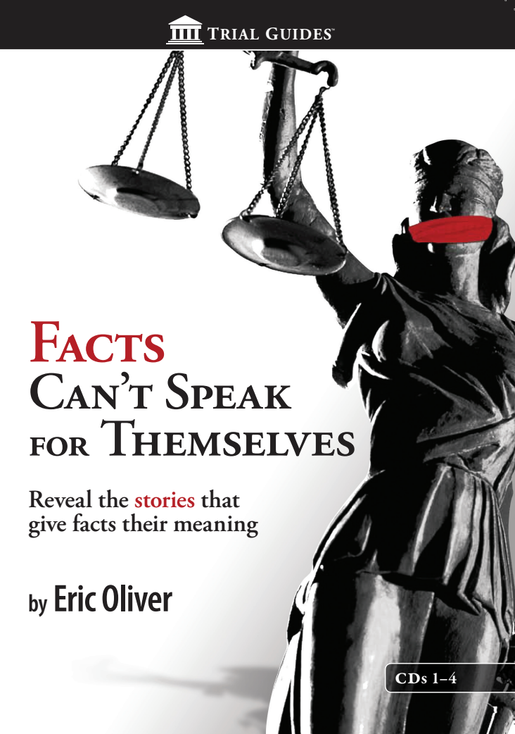 New! Trial Guides Releases Eric Oliver's "Facts Can't Speak for Themse