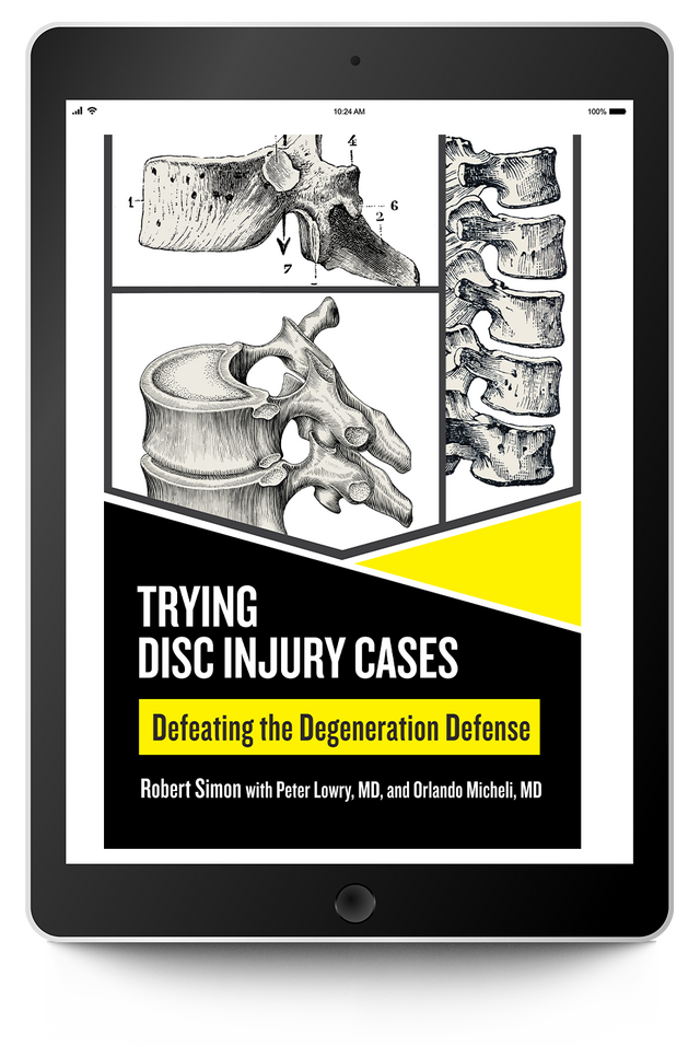 Trying Disc Injury Cases: Defeating the Degeneration Defense – Trial Guides