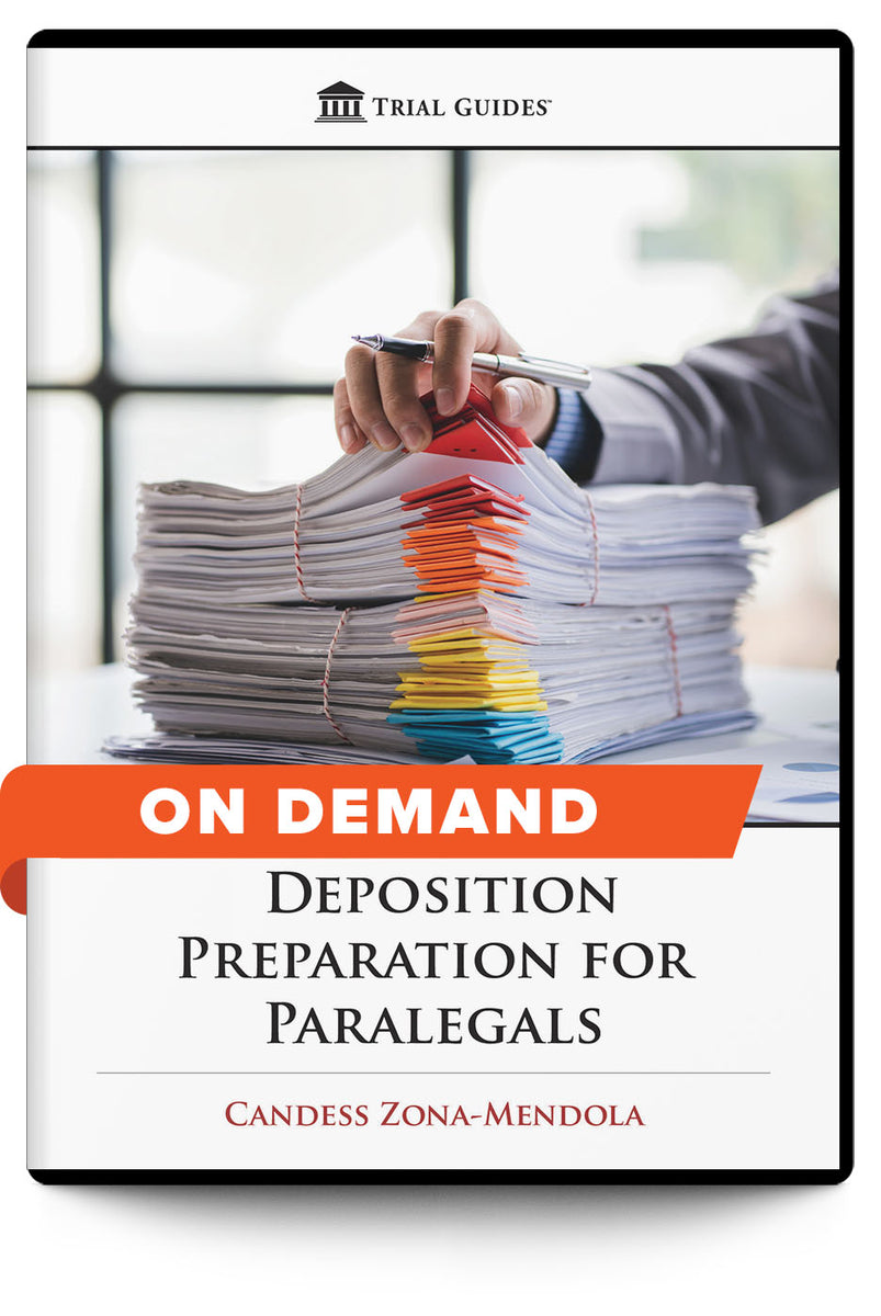 Deposition Preparation for Paralegals - On Demand – Trial Guides